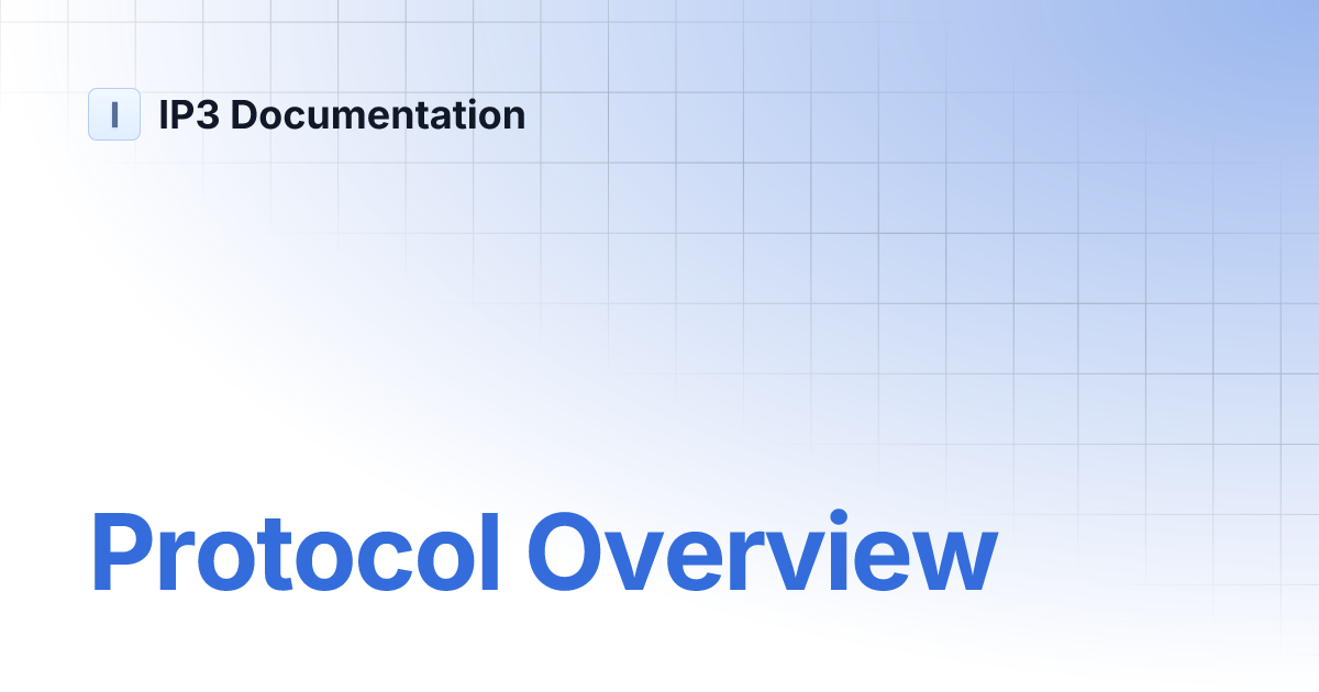 Protocol Overview | IP3 Documentation